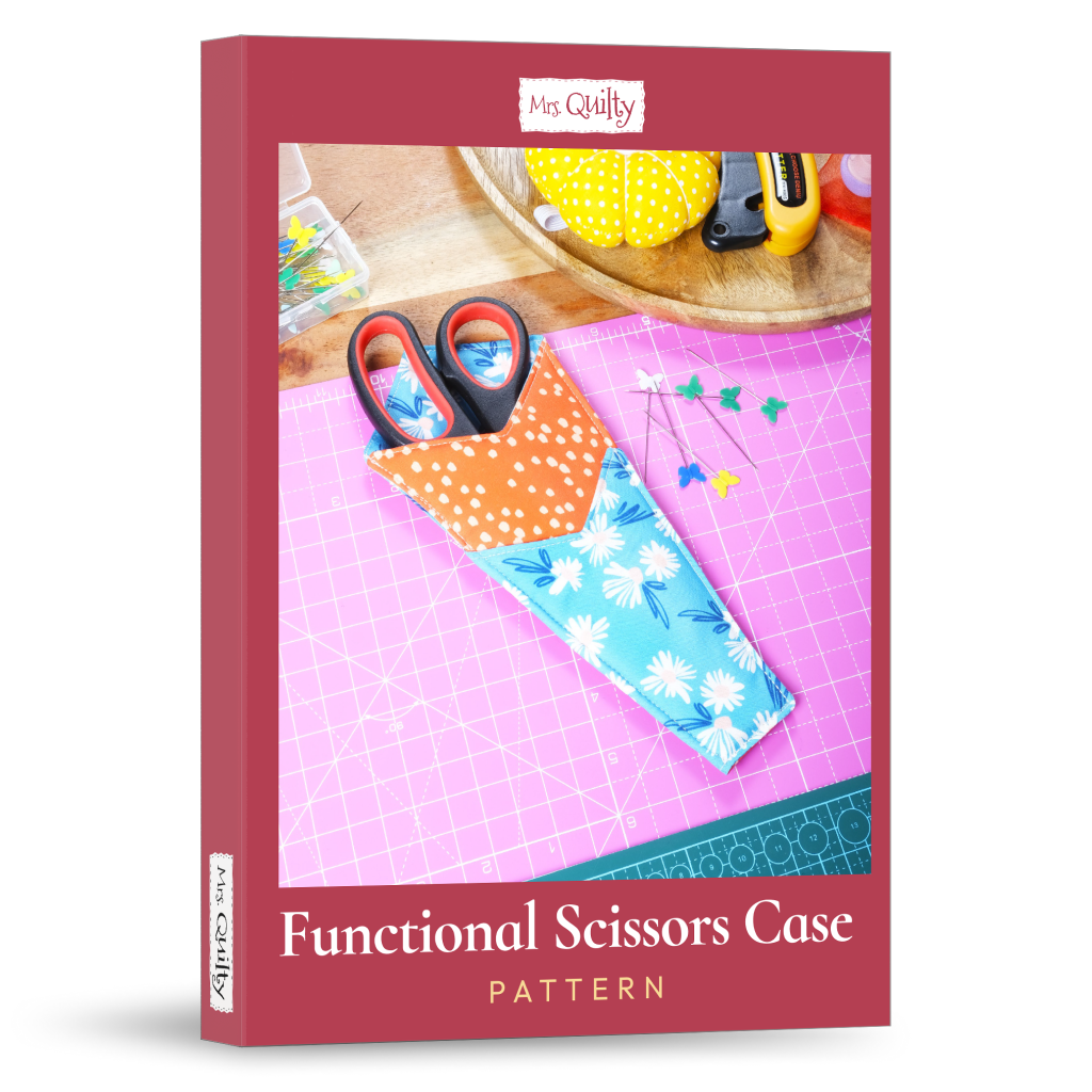 Functional Scissors Case Downloadable PDF Quilt Pattern | Mrs Quilty