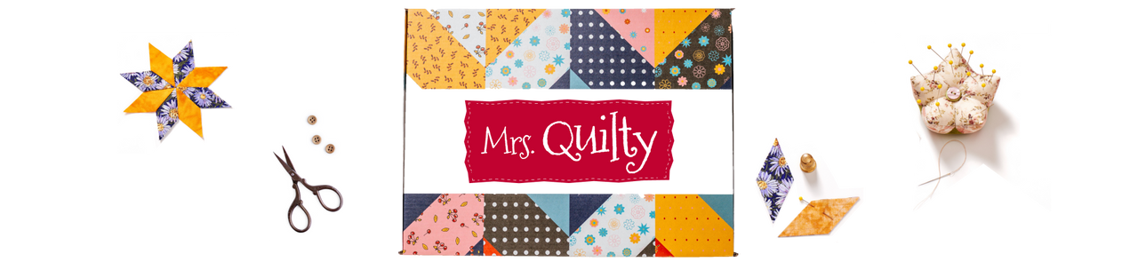Mrs Quilty - Subscription box for quilters of all levels