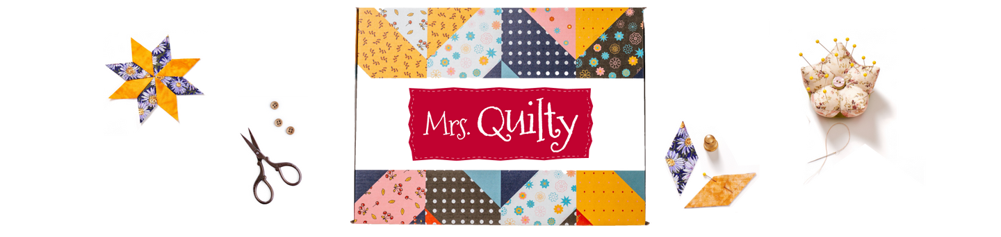 Mrs Quilty - Subscription box for quilters of all levels
